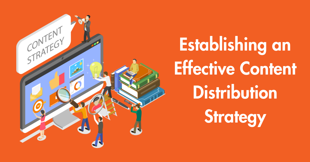 Establishing an Effective Content Distribution Strategy | Digital Doorway